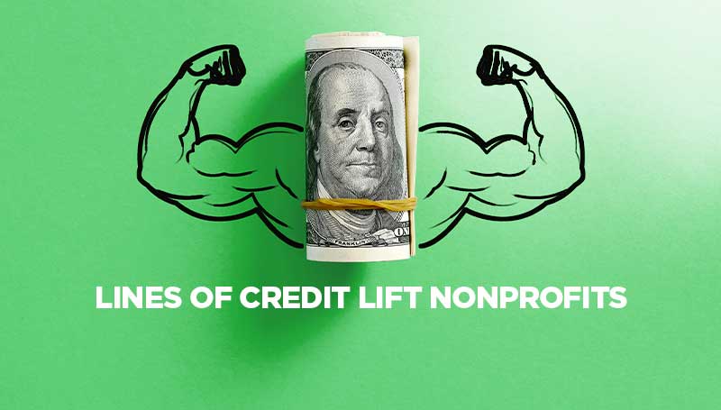 A Nonprofit Line of Credit Helps Ensure Continued Strength and Stability