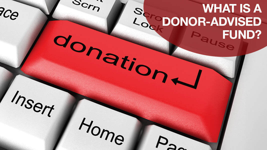 What is a Donor-Advised Fund?