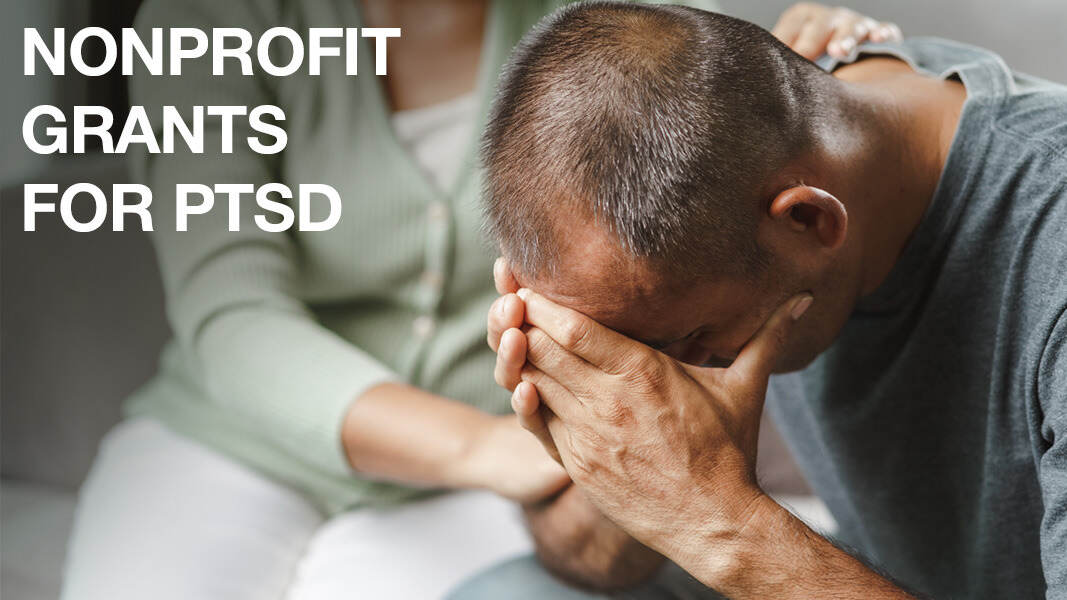 Nonprofit Rehab and Mental Health Grants for PTSD Grants