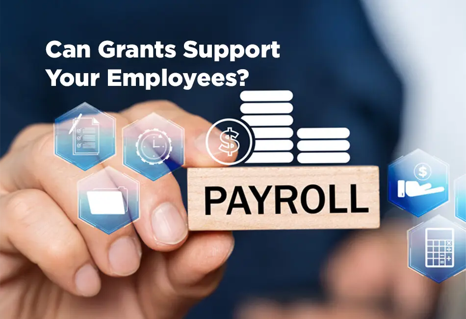 What Are Payroll Grants and Where Can I Find Them? - GrantNews