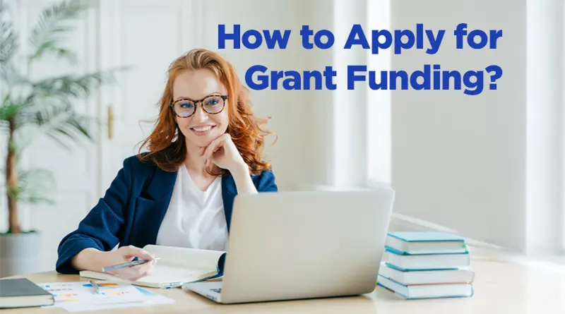 How to Apply for Grant Funding Without a Grant Writer