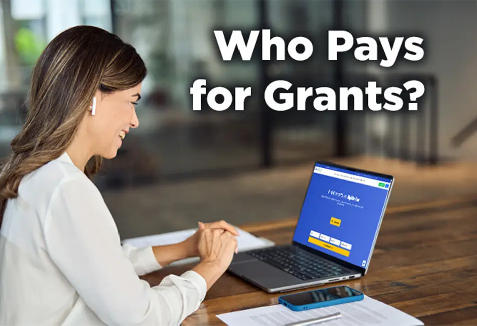 Who Pays for Grants and Do You Have to Pay Them Back?